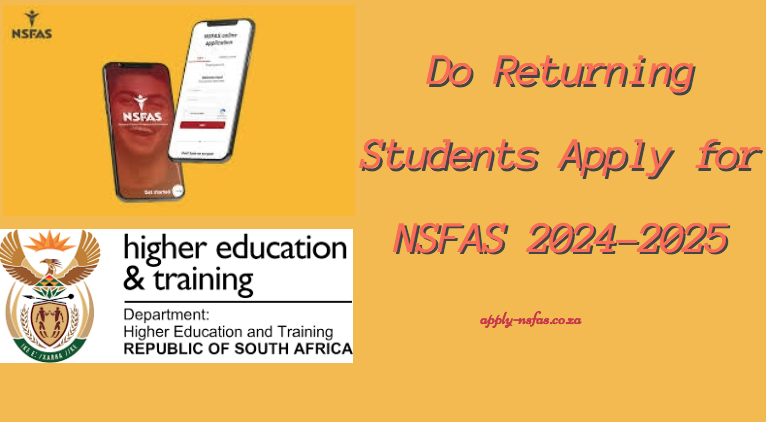Do Returning Students Apply for NSFAS 2024-2025 - www.nsfas.org.za Do Returning Students Apply for NSFAS 2024-2025 - www.nsfas.org.za