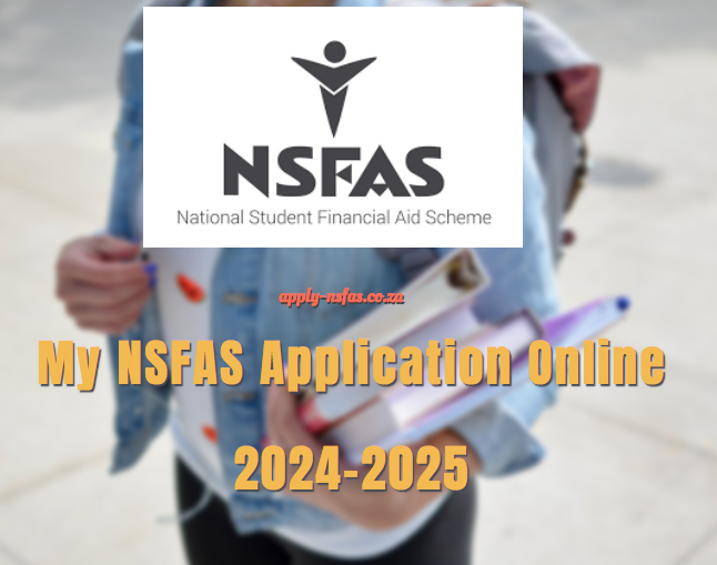 My NSFAS Application Online 2024-2025 - www.nsfas.org.za My NSFAS Application Online 2024-2025 - www.nsfas.org.za