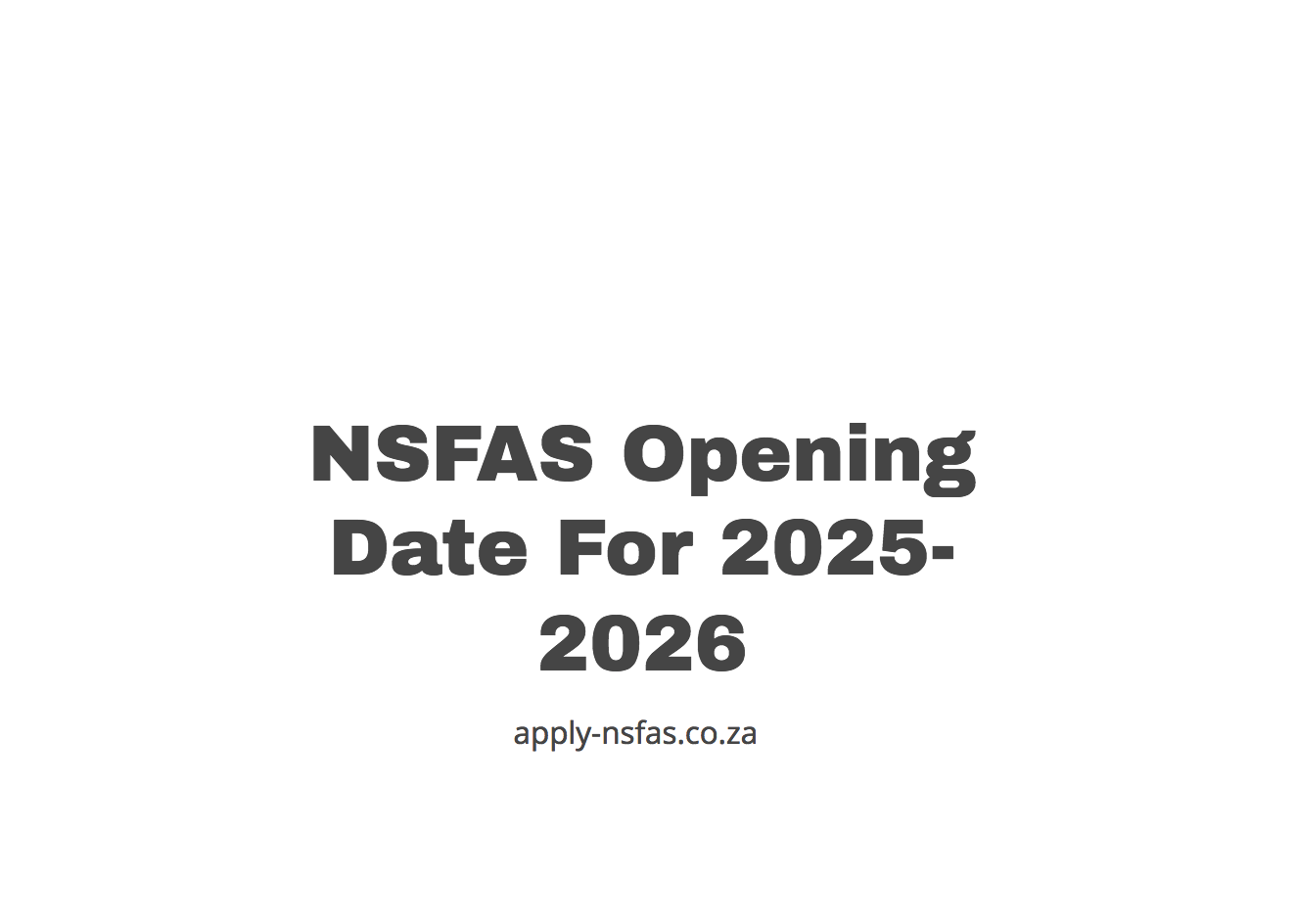 NSFAS Opening Date For 2025-2026 - www.nsfas.org.za NSFAS Opening Date For 2025-2026 - www.nsfas.org.za