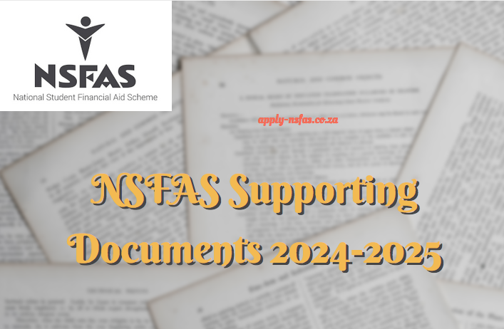 NSFAS Supporting Documents 2024-2025 - www.nsfas.org.za NSFAS Supporting Documents 2024-2025 - www.nsfas.org.za