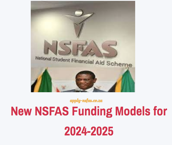 New NSFAS Funding Models for 2024-2025 - www.nsfas.org.za New NSFAS Funding Models for 2024-2025 - www.nsfas.org.za